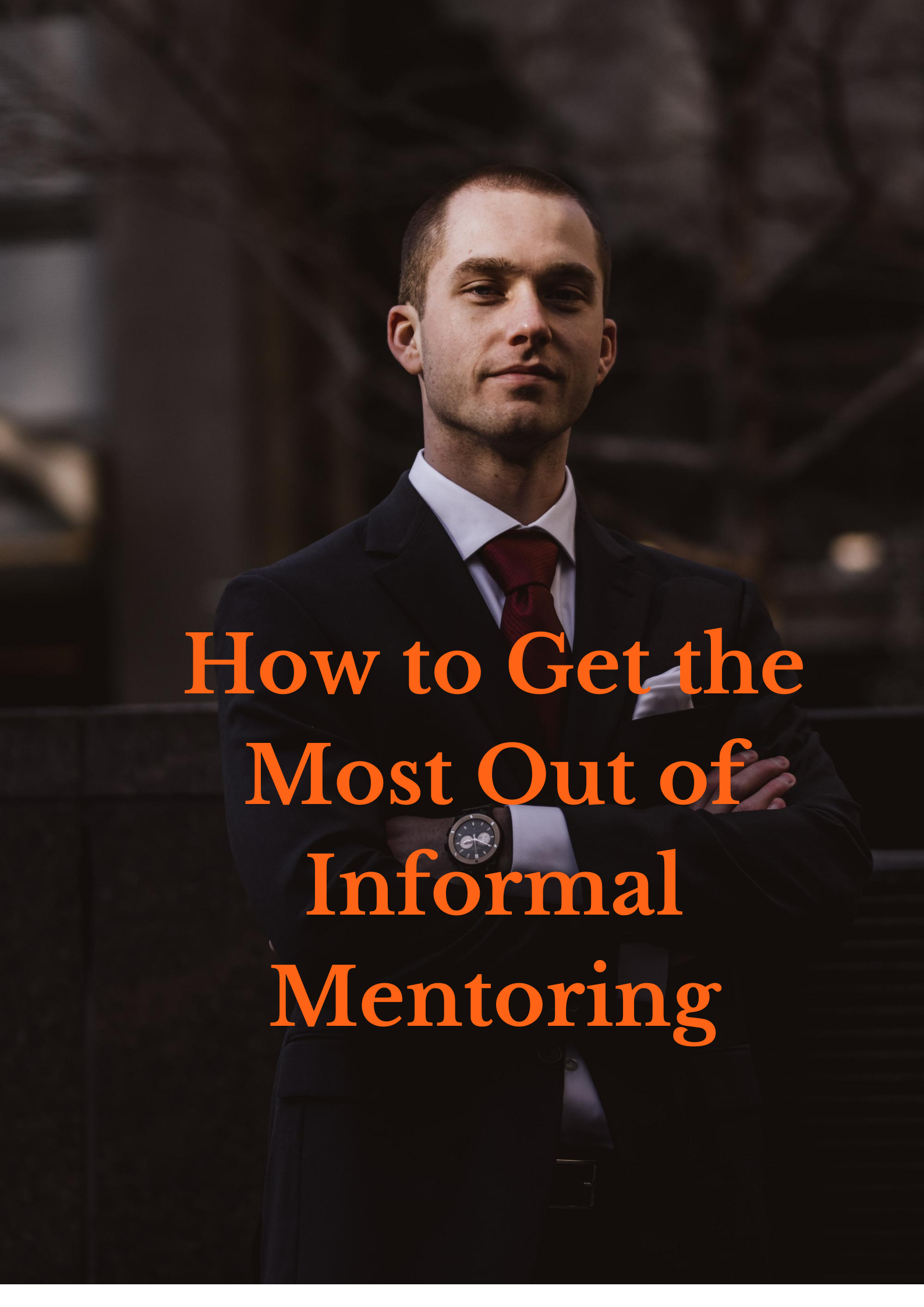 How To Get The Most Out Of Informal Mentoring Mentoring Complete How To Get The Most Out Of Informal Mentoring Mentoring Complete